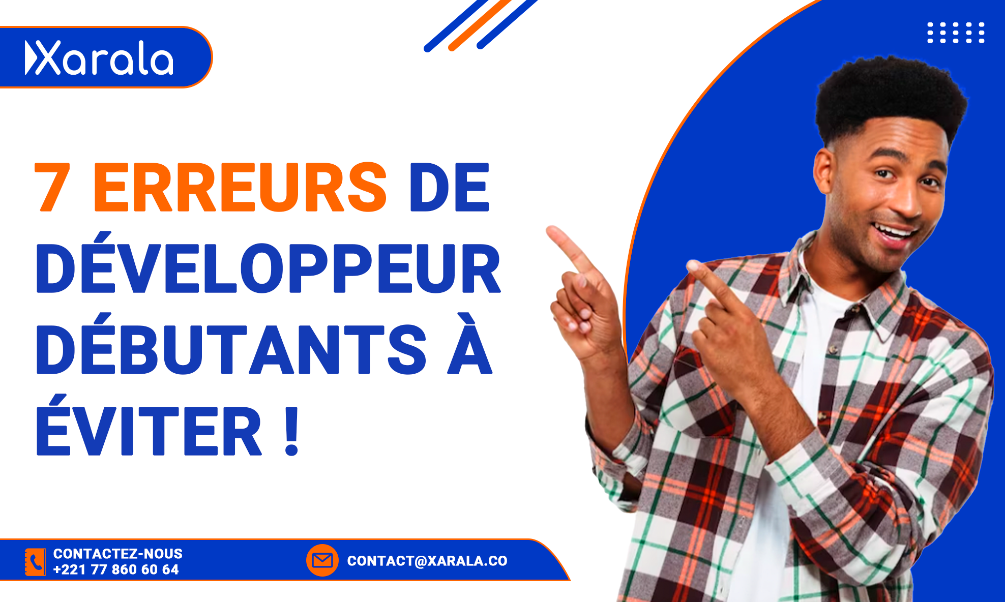 Xarala Academy - 7 Erreurs de développeur débutant à éviter ️ ️ Xarala Academy - 7 Erreurs de développeur débutant à éviter ️ ️