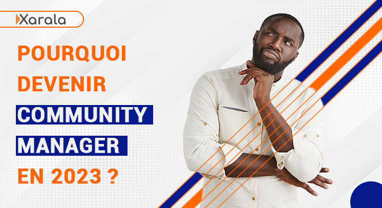 Pourquoi devenir community manager en 2023